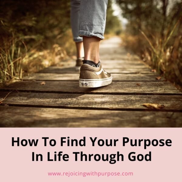 How To Find Your Purpose In Life Through God